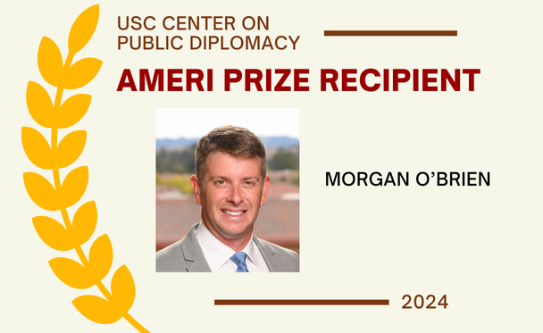 Morgan O’Brien and the Ameri Prize for Innovation in Public Diplomacy | USC Center on Public ...
